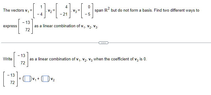 Solved The vectors v1=[1−4],v2=[4−21],v3=[0−5] span R2 but | Chegg.com