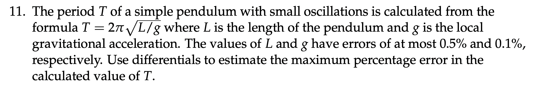 Solved 11. The period T of a simple pendulum with small | Chegg.com