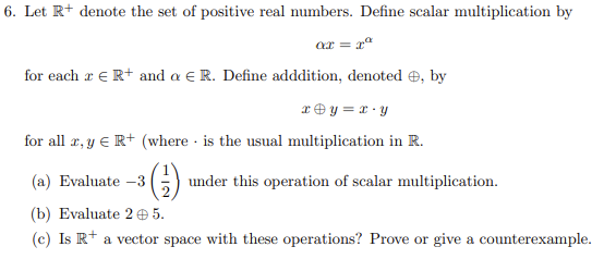 Solved 6. Let R+ denote the set of positive real numbers. | Chegg.com