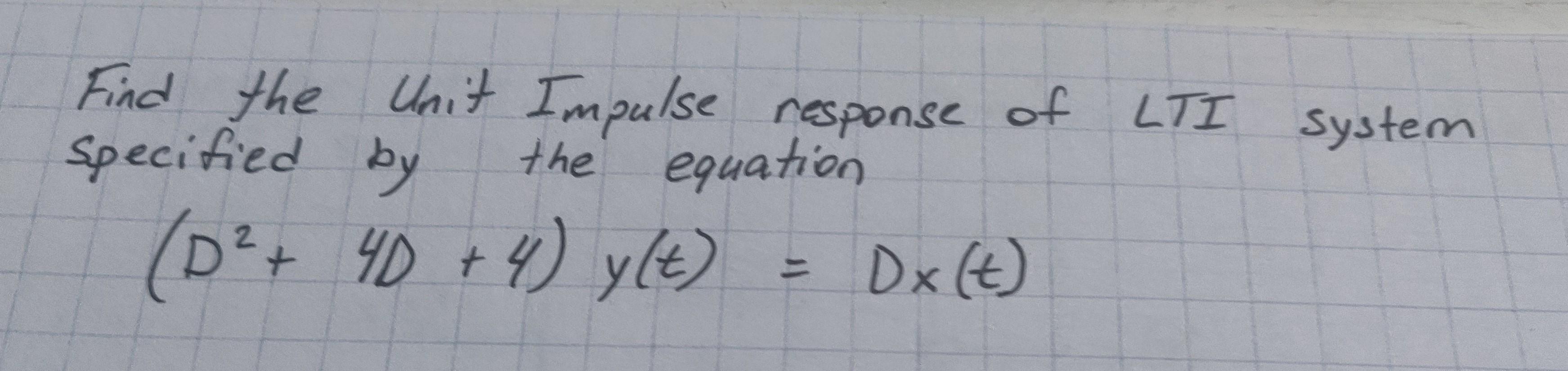 Solved LTI System Find the Unit Impulse response of | Chegg.com