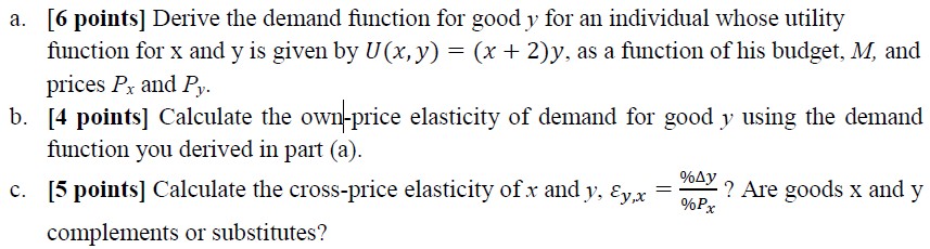 Solved a. ﻿Derive the demand function for good y ﻿for an | Chegg.com