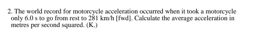 Solved 2. The world record for motorcycle acceleration | Chegg.com