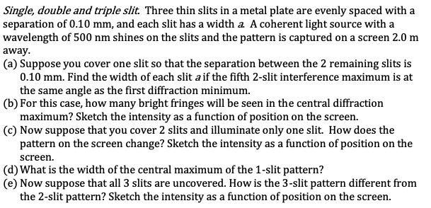 Solved Single, double and triple slit. Three thin slits in a | Chegg.com