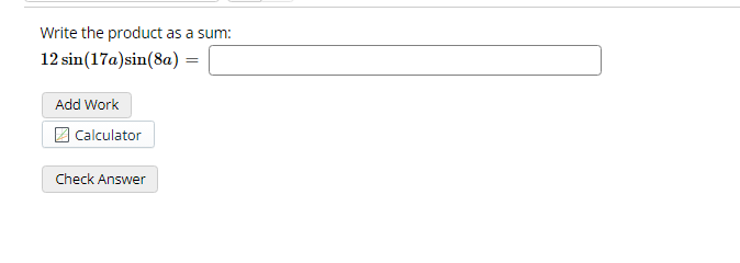 Solved Write the product as a sum: 12sin(17a)sin(8a)=Solve | Chegg.com