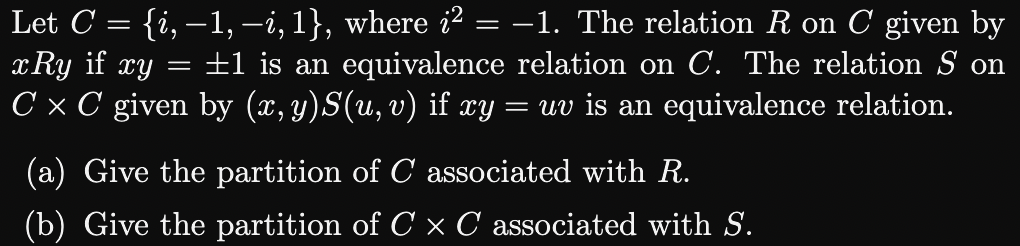 Solved Let C={i,−1,−i,1}, where i2=−1. The relation R on C | Chegg.com