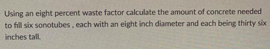 Solved Using an eight percent waste factor calculate the | Chegg.com