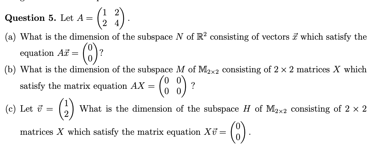 Solved Question 5. Let A = (22) 4 (a) What is the dimension | Chegg.com