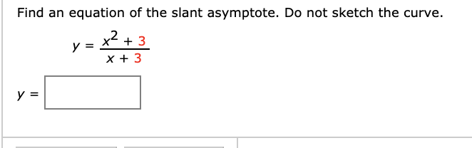 Solved Find an equation of the slant asymptote. Do not | Chegg.com