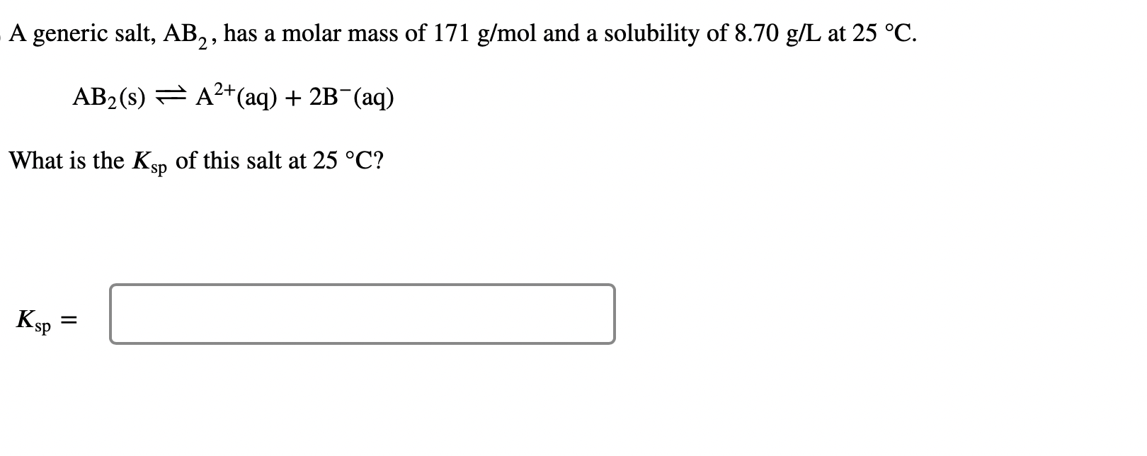 Solved A generic salt, AB2, has a molar mass of 171 g/mol | Chegg.com