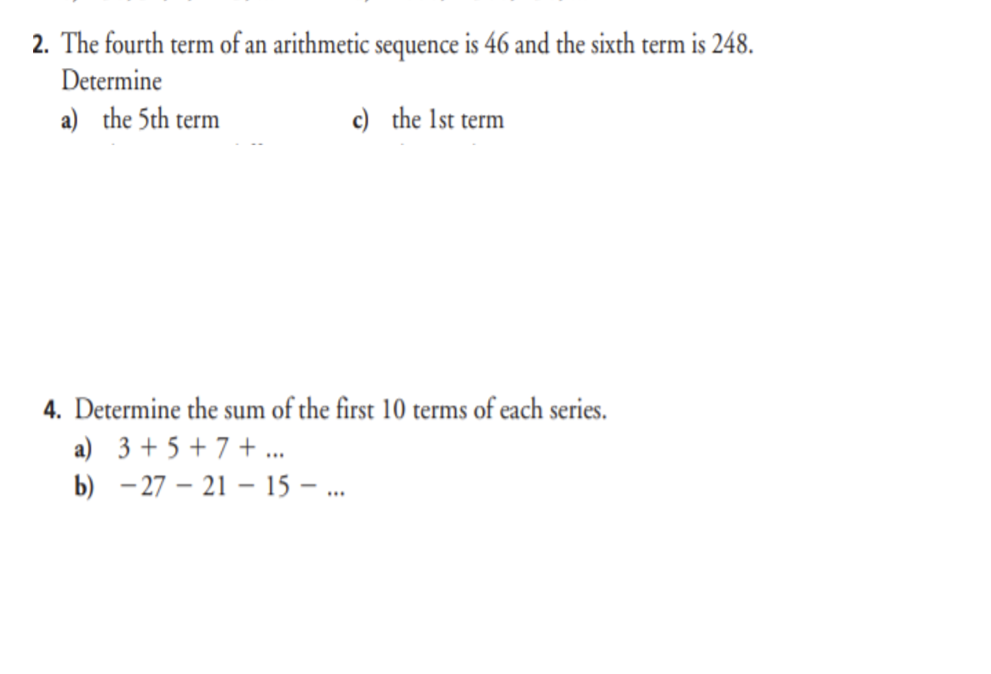 Solved 2. The fourth term of an arithmetic sequence is 46 | Chegg.com