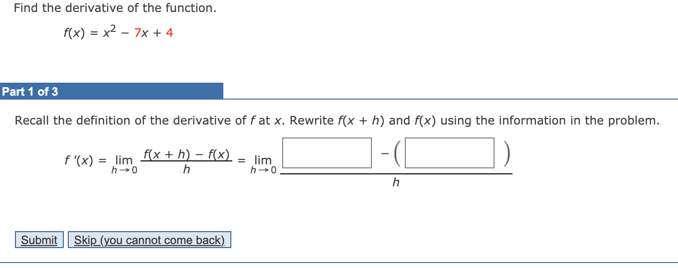 Solved Find the derivative of the function. f(x) = x2 – 7x + | Chegg.com