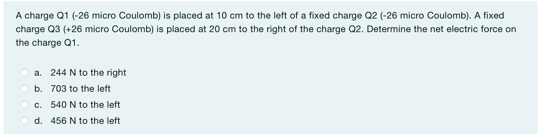 Solved A charge Q1 (-26 micro Coulomb) is placed at 10 cm to | Chegg.com