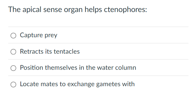 Solved The apical sense organ helps ctenophores:Capture | Chegg.com