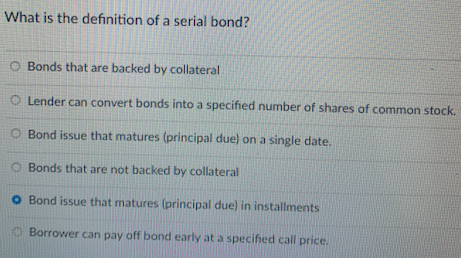 Solved What is the definition of a serial bond? Bonds that | Chegg.com