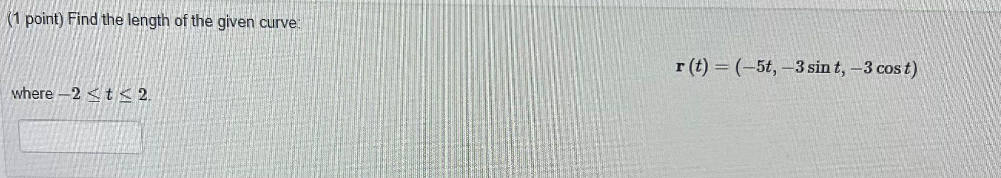 Solved (1 point) Find the length of the given curve: | Chegg.com