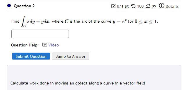 Solved Find ∫Cxdy+ydx, where C is the arc of the curve y=ex | Chegg.com