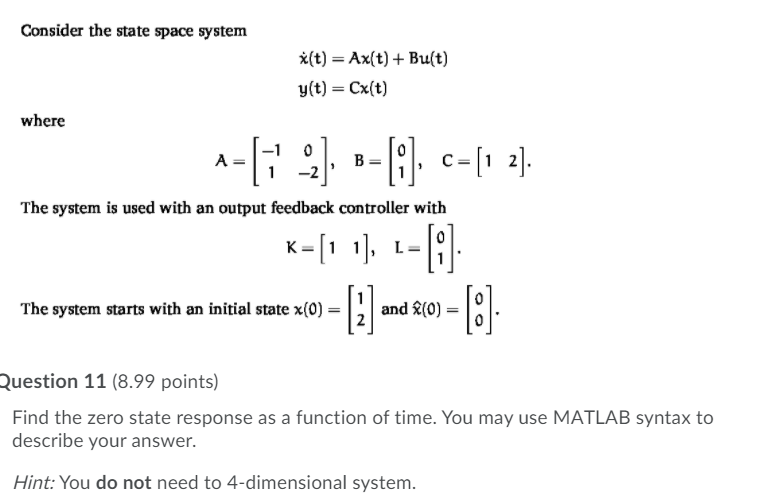 Solved Consider the state space system X(t) = Ax(t) + Bu(t) | Chegg.com