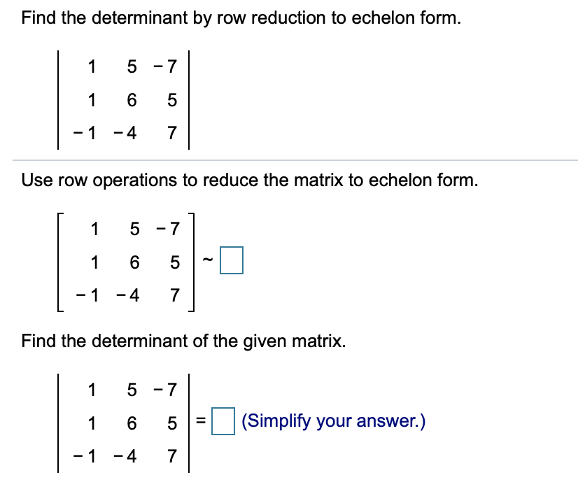 Solved Find the determinant by row reduction to echelon | Chegg.com
