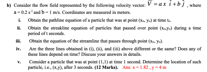 Solved b) Consider the flow field represented by the | Chegg.com