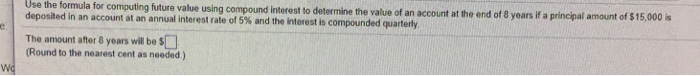 Solved Use The Formula For Computing Future Value Using 3384