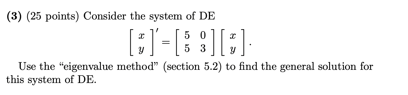Solved (3) (25 points) Consider the system of DE | Chegg.com