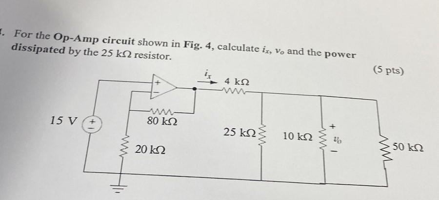 Solved For the Op-Amp circuit shown in Fig. 4, calculate | Chegg.com