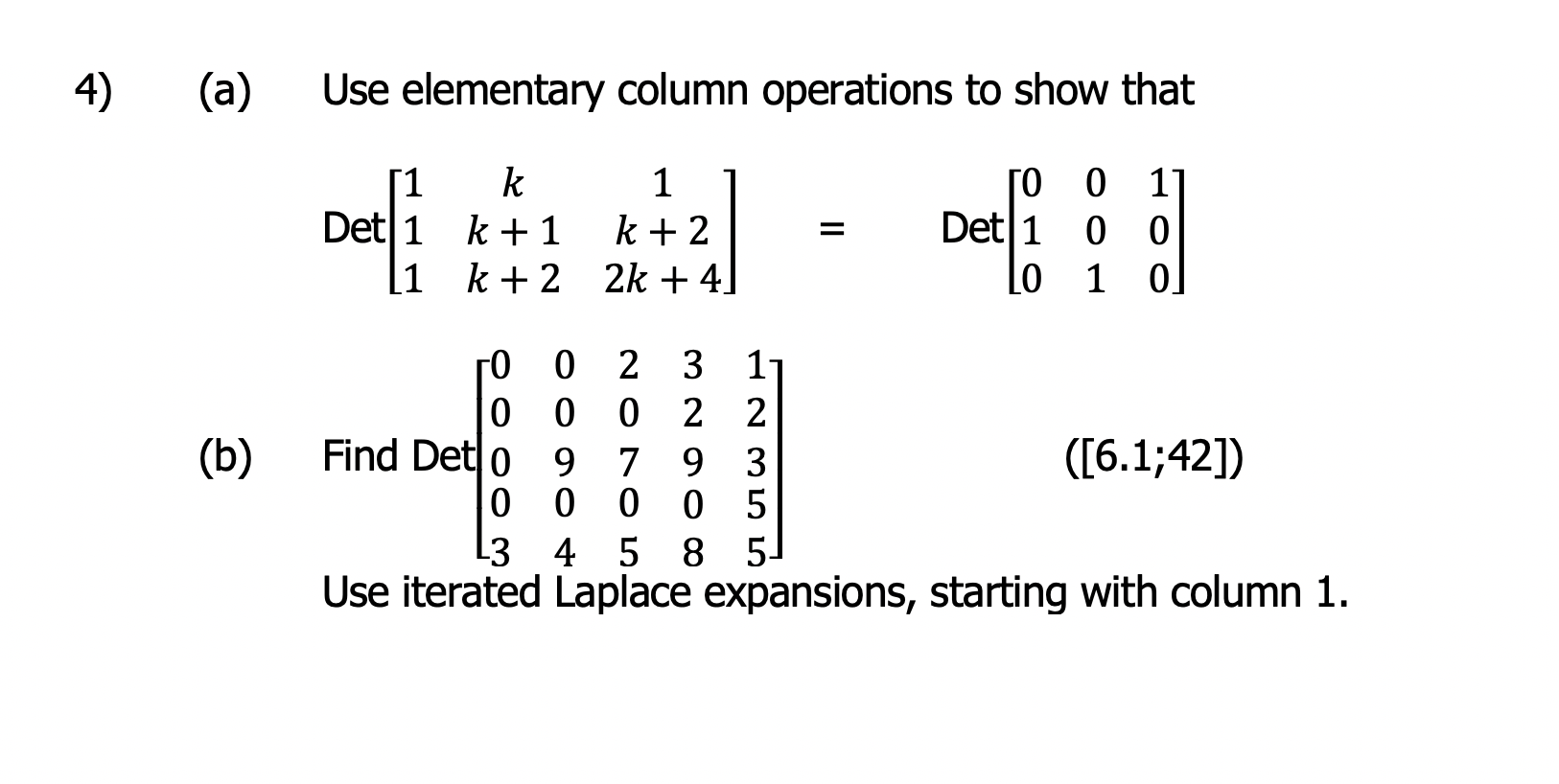 Solved 4) (a) Use elementary column operations to show that | Chegg.com