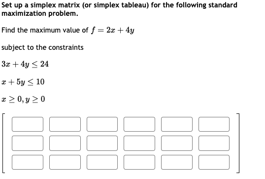Solved Set up a simplex matrix (or simplex tableau) for the | Chegg.com