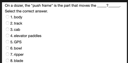 Solved On a dozer, the "push frame" is the part that moves | Chegg.com
