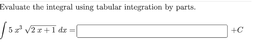 Solved Evaluate the integral using tabular integration by | Chegg.com