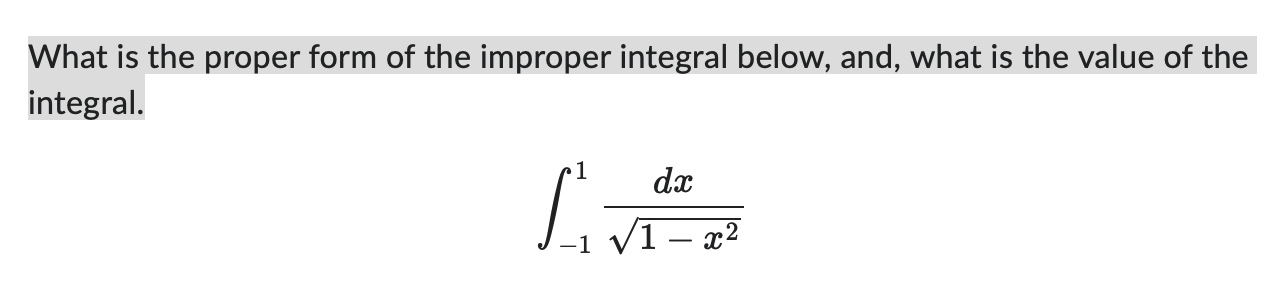 Solved What is the proper form of the improper integral | Chegg.com