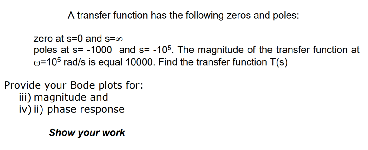 Solved A transfer function has the following zeros and | Chegg.com