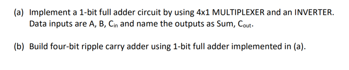 Solved (a) Implement a 1-bit full adder circuit by using 4x1 | Chegg.com