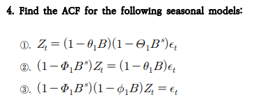 Solved 4. Find the ACF for the following seasonal models: 0. | Chegg.com