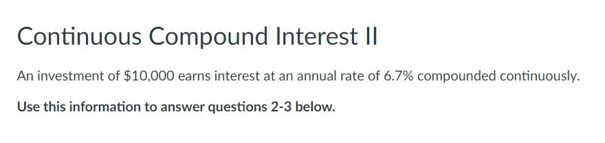 Solved Continuous Compound Interest II An investment of | Chegg.com