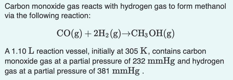 Solved Carbon monoxide gas reacts with hydrogen gas to form | Chegg.com