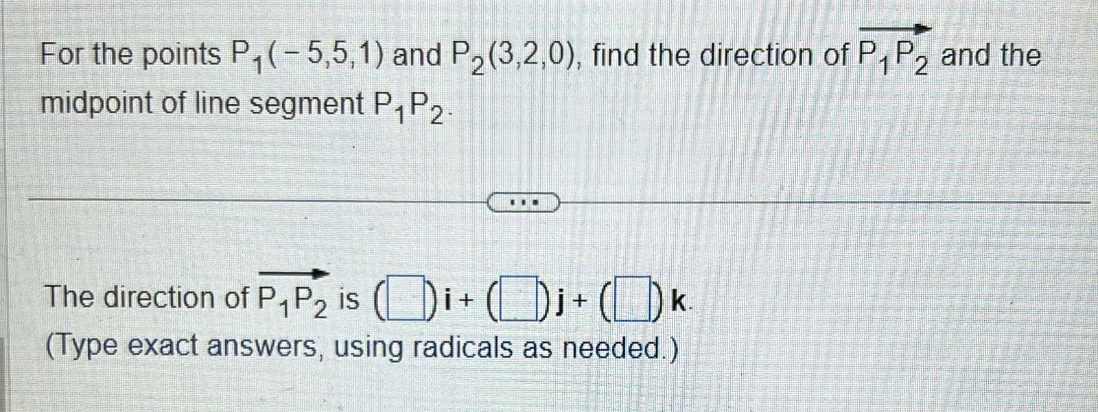 Solved For the points P1(-5,5,1) ﻿and P2(3,2,0), ﻿find the | Chegg.com