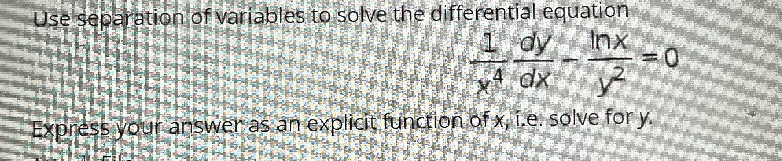 Solved Use separation of variables to solve the differential | Chegg.com