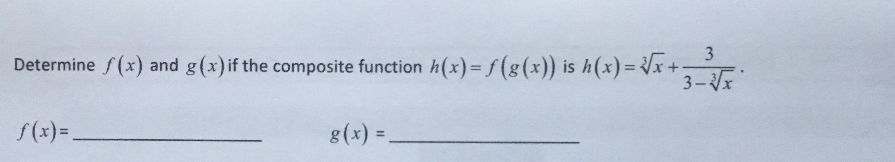 Solved Determine f (x) and g(x) if the composite function | Chegg.com