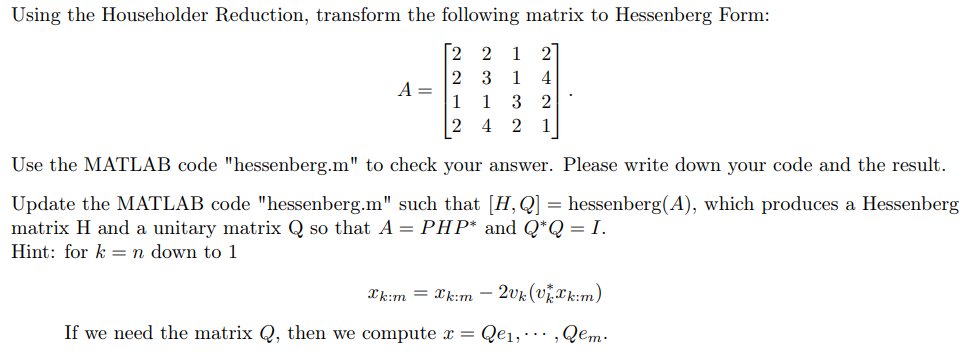 Solved Using the Householder Reduction, transform the | Chegg.com