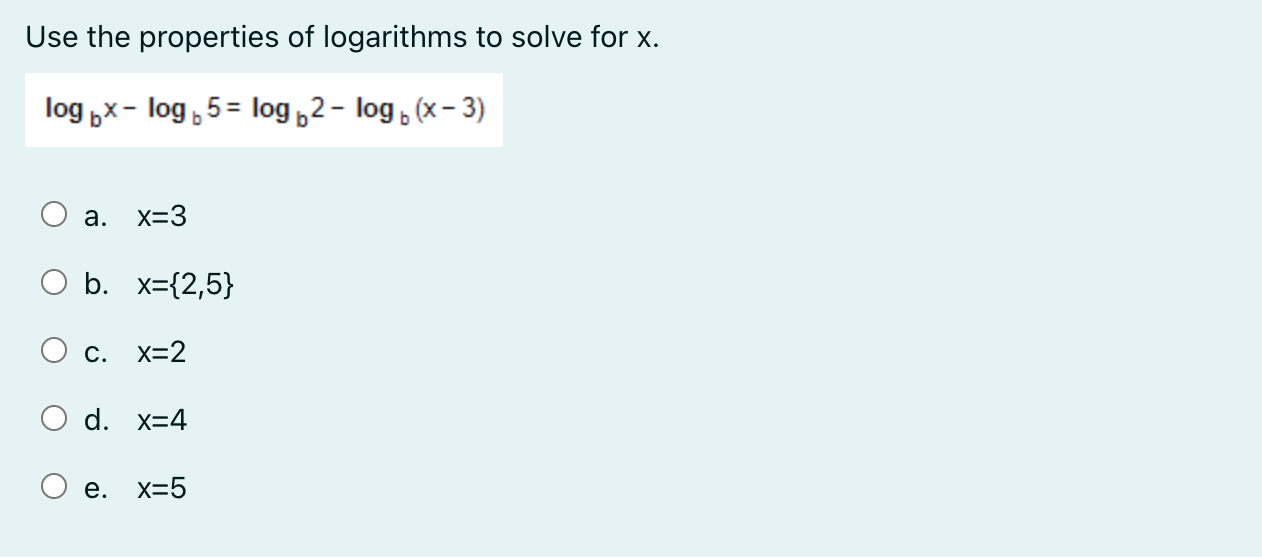Solved Use the properties of logarithms to solve for x. | Chegg.com