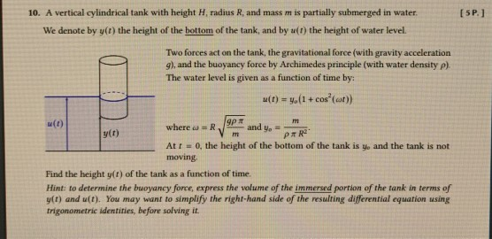 Solved 10. A vertical cylindrical tank with height H, radius | Chegg.com