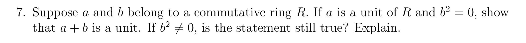 Solved 7. Suppose a and b belong to a commutative ring R. If | Chegg.com