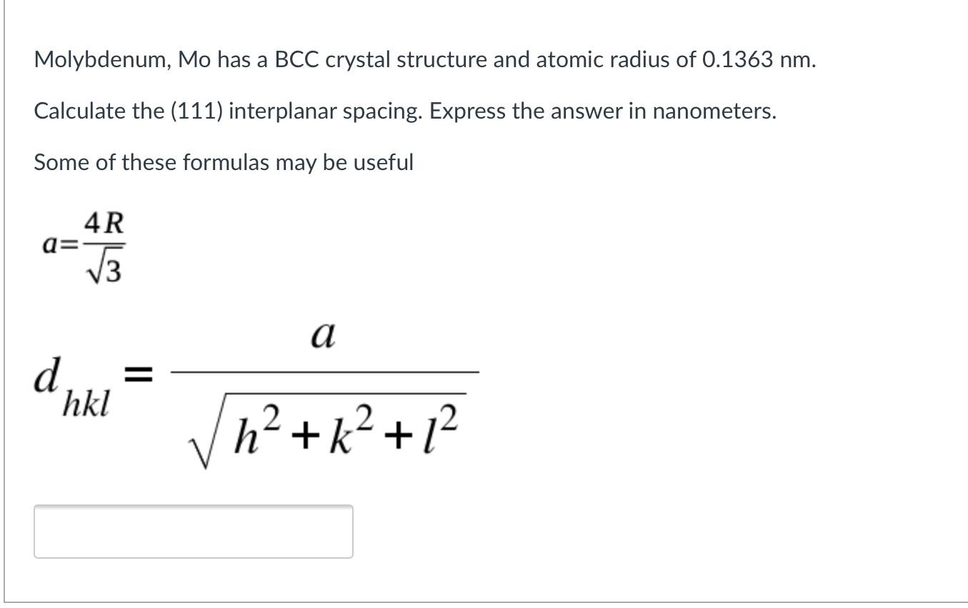 Solved Molybdenum, Mo has a BCC crystal structure and atomic | Chegg.com