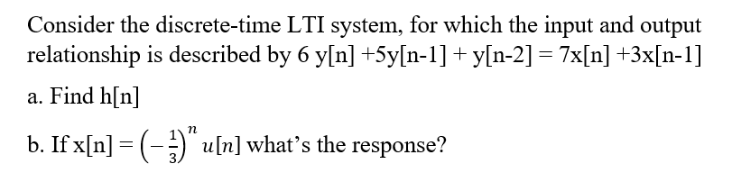 Solved Consider the discrete-time LTI system, for which the | Chegg.com