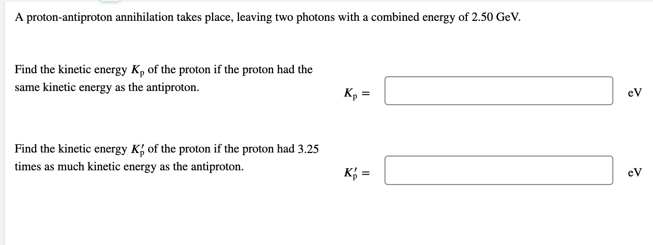 Solved A proton-antiproton annihilation takes place, leaving | Chegg.com