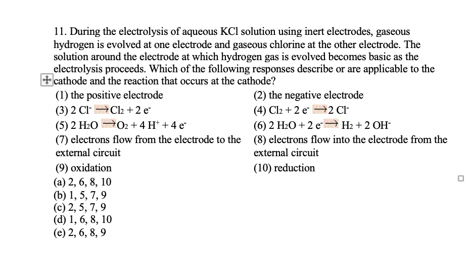 Solved 11. During the electrolysis of aqueous KCl solution | Chegg.com