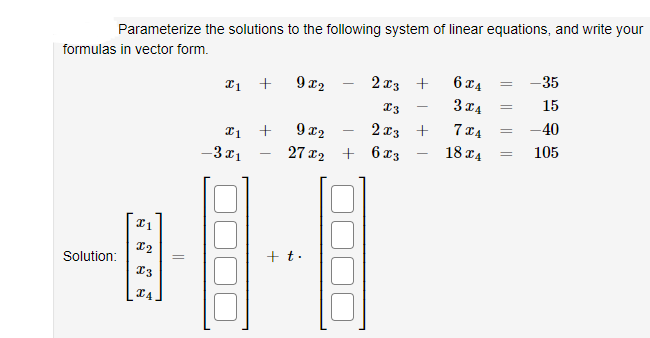 Solved Parameterize the solutions to the following system of | Chegg.com