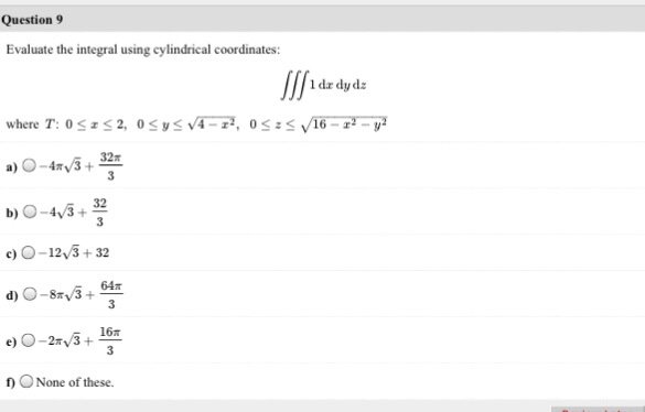 Solved Evaluate the integral using cylindrical coordinates: | Chegg.com Solved Evaluate the integral using cylindrical coordinates: | Chegg.com