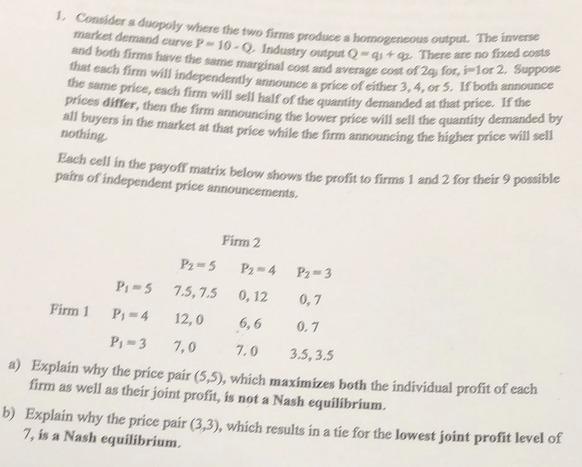 Solved 1. Consider a duopoly where the two firms produce a | Chegg.com